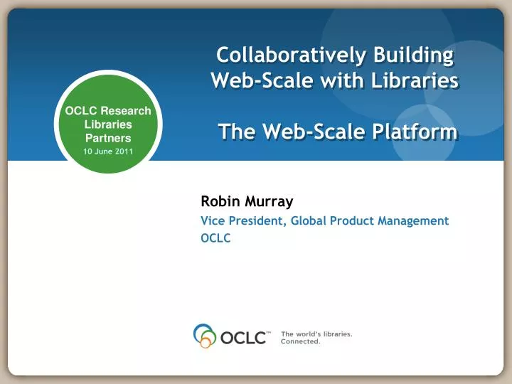 PPT - Collaboratively Building Web-Scale with Libraries The Web-Scale ...