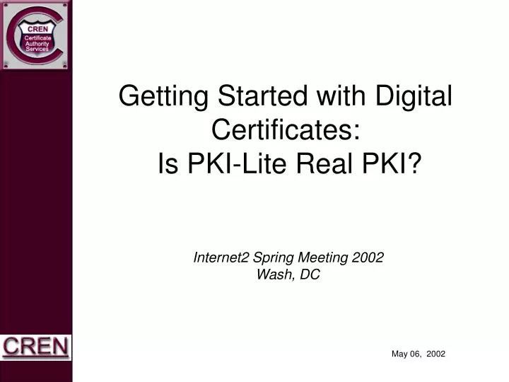 PPT - Getting Started with Digital Certificates: Is PKI-Lite Real PKI ...