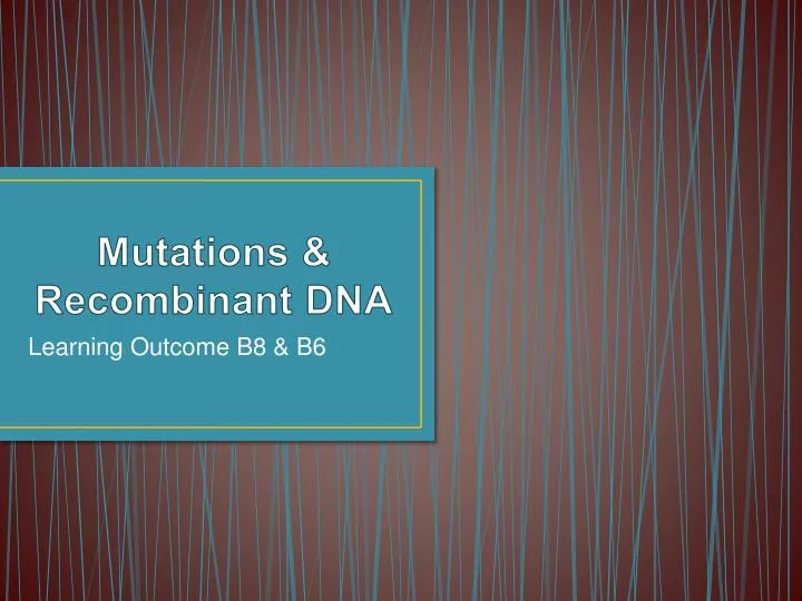 PPT - Mutations & Recombinant DNA PowerPoint Presentation, free ...