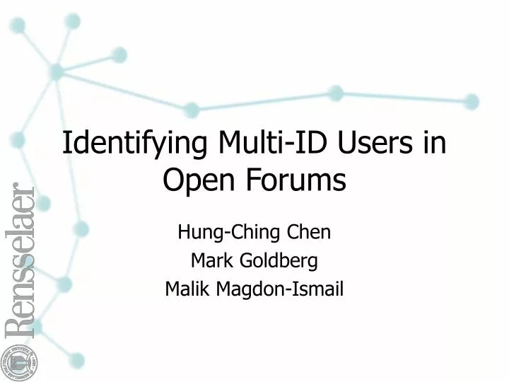 PPT - Identifying Multi-ID Users in Open Forums PowerPoint Presentation ...