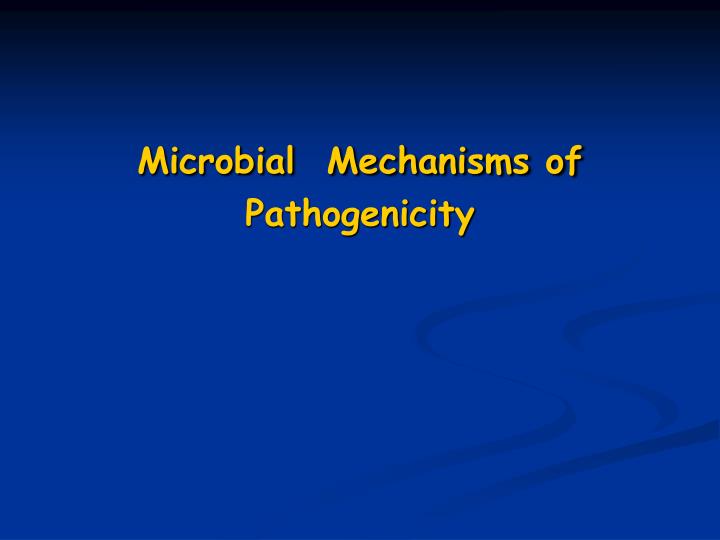 PPT - Microbial Mechanisms of Pathogenicity PowerPoint Presentation ...