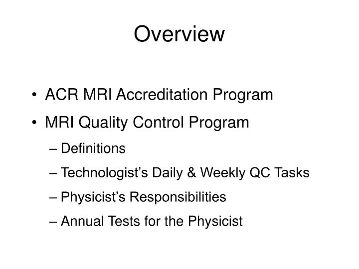 PPT - Quality Control and the ACR’s MRI Accreditation Program ...