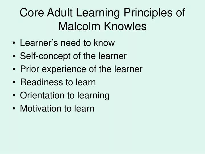 PPT - Core Adult Learning Principles of Malcolm Knowles PowerPoint ... PPT - Core Adult Learning Principles of Malcolm Knowles PowerPoint ...