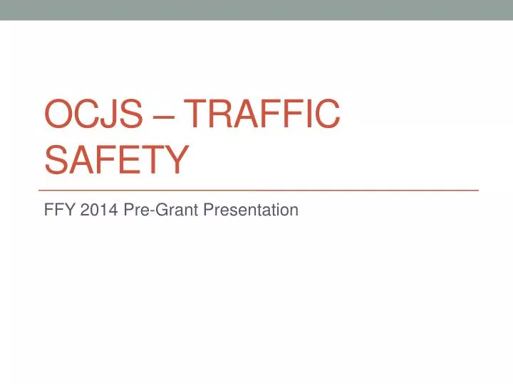 PPT - OCJS – Traffic Safety PowerPoint Presentation, free download - ID ...