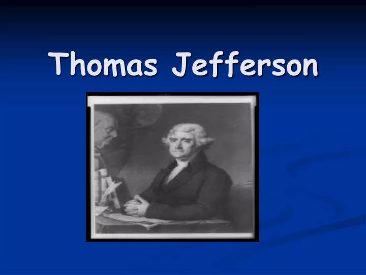 PPT - Thomas Jefferson PowerPoint Presentation, free download - ID:1470954