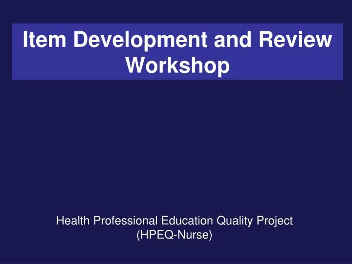 PPT - Item Development and Review Workshop PowerPoint Presentation ...