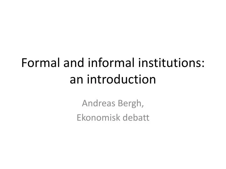 PPT - Formal and informal institutions: an introduction PowerPoint ...