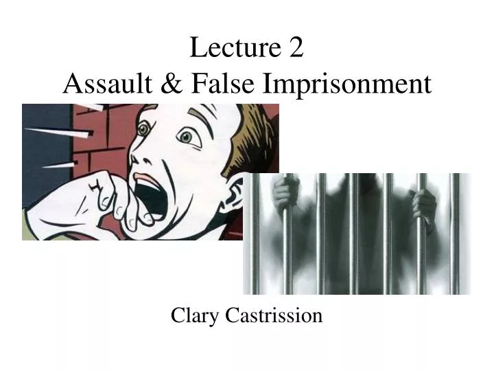 PPT - Lecture 2 Assault & False Imprisonment PowerPoint Presentation ...