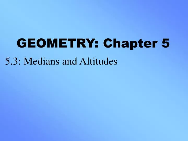 Ppt Geometry Chapter 5 Powerpoint Presentation Free Download Id