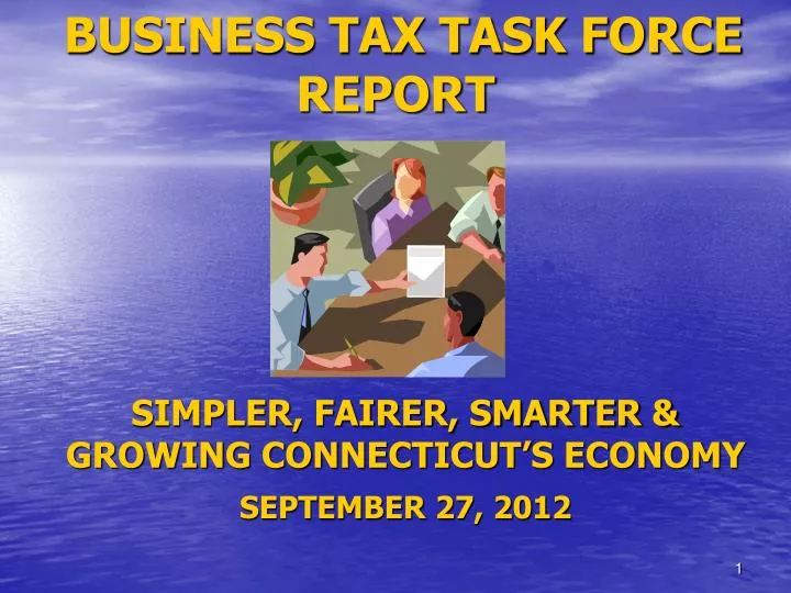 PPT - BUSINESS TAX TASK FORCE REPORT PowerPoint Presentation, free ...