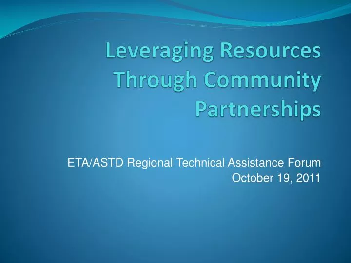 PPT - Leveraging Resources Through Community Partnerships PowerPoint ...