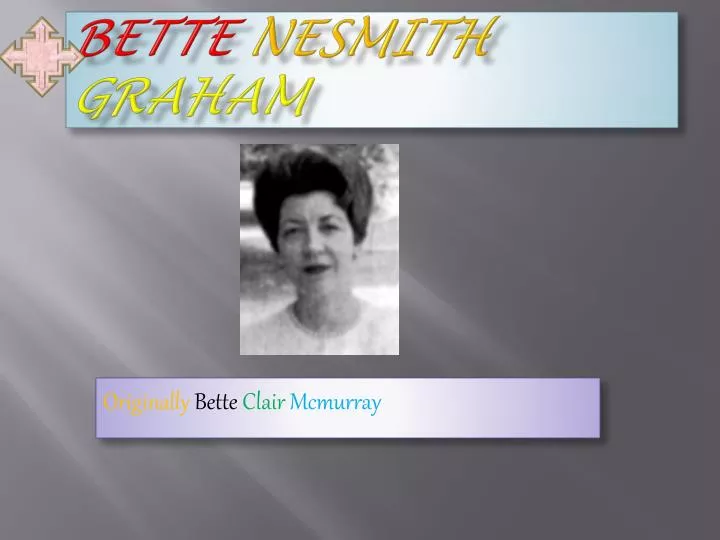 PPT - Bette Nesmith Graham PowerPoint Presentation, free download - ID ...