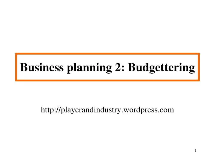 PPT - Business planning 2: Budgettering PowerPoint Presentation, free ...
