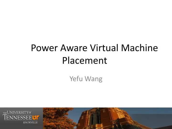 PPT - Power Aware Virtual Machine Placement PowerPoint Presentation ... PPT - Power Aware Virtual Machine Placement PowerPoint Presentation ...