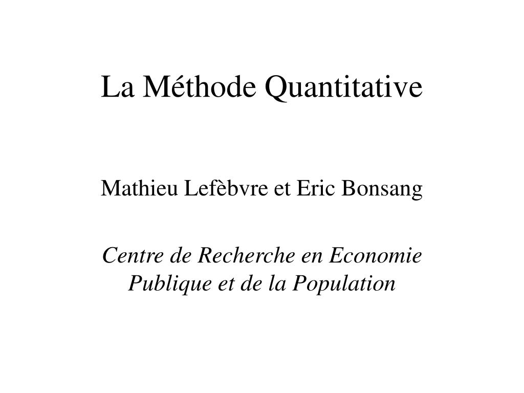 PPT - La Méthode Quantitative PowerPoint Presentation, free download ... PPT - La Méthode Quantitative PowerPoint Presentation, free download ...