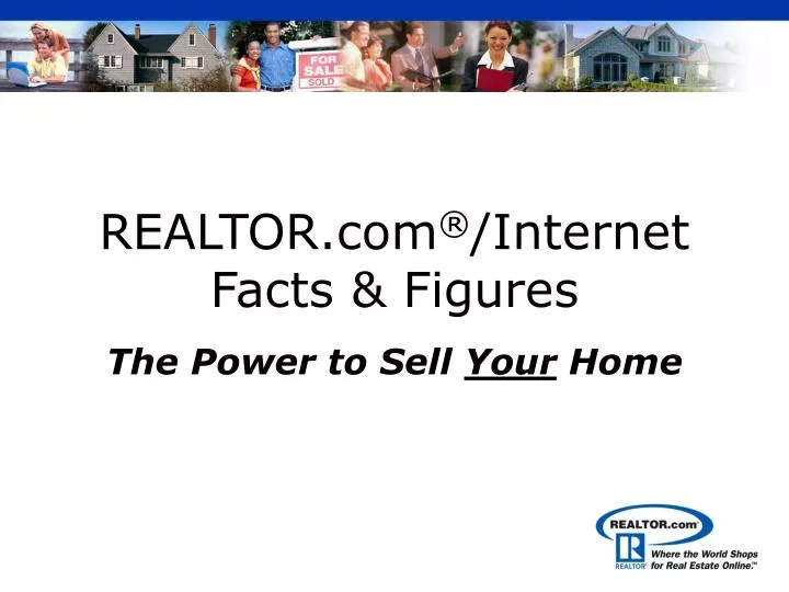 PPT - REALTOR.com ® /Internet Facts & Figures PowerPoint Presentation ...