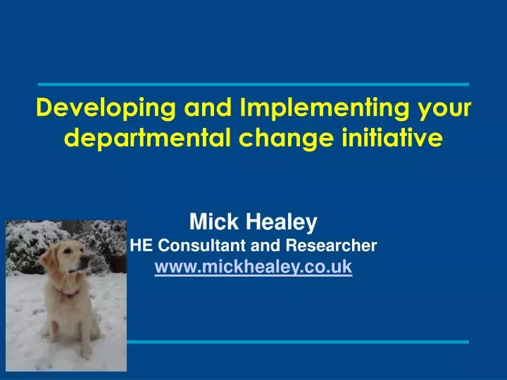 PPT - Developing and Implementing your departmental change initiative ...