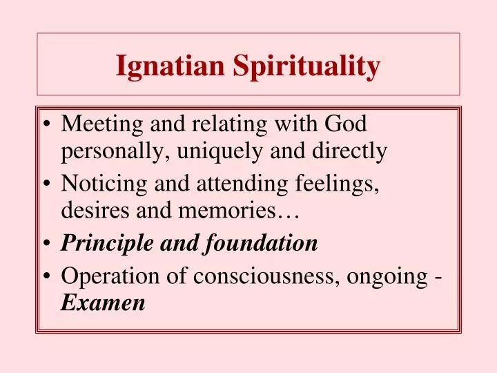 PPT - Ignatian Spirituality PowerPoint Presentation, free download - ID ... PPT - Ignatian Spirituality PowerPoint Presentation, free download - ID ...
