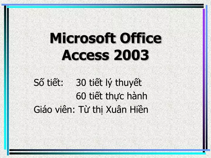 PPT - Microsoft Office Access 2003 PowerPoint Presentation, free ...