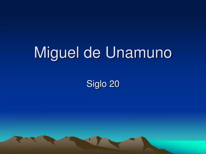 PPT - Miguel de Unamuno PowerPoint Presentation, free download - ID:1477922