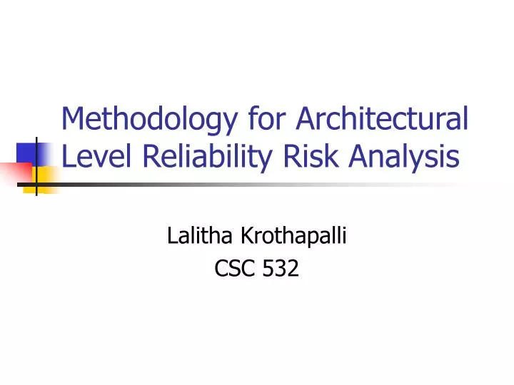 PPT - Methodology for Architectural Level Reliability Risk Analysis ...