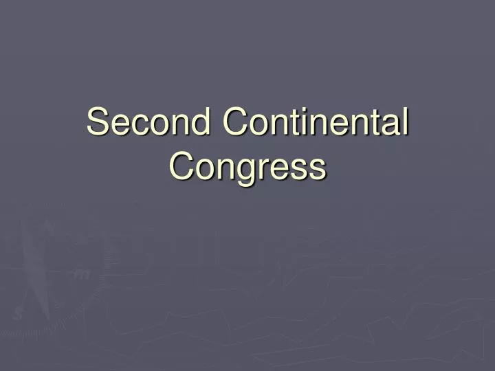 PPT - Second Continental Congress PowerPoint Presentation, free ...