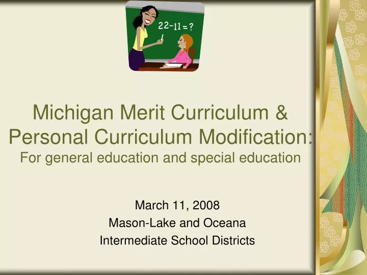 PPT - Michigan Merit Curriculum & Personal Curriculum Modification: For ...