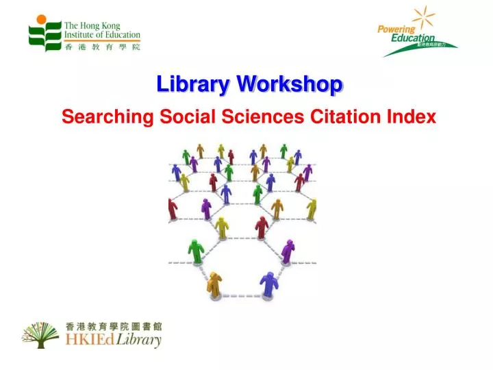 PPT - Library Workshop Searching Social Sciences Citation Index ...