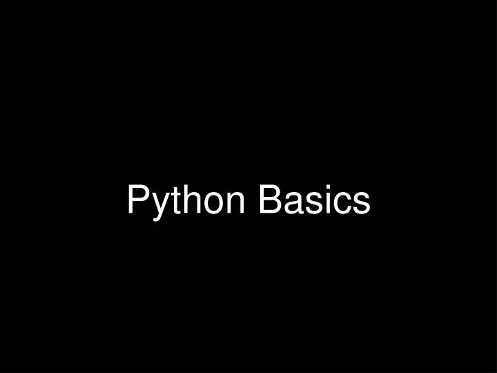 PPT - Python Basics PowerPoint Presentation, free download - ID:1480985