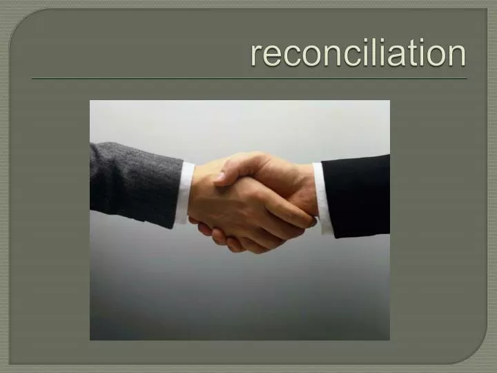 PPT - reconciliation PowerPoint Presentation, free download - ID:1481176