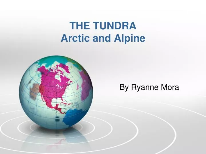 PPT - THE TUNDRA Arctic and Alpine PowerPoint Presentation, free ...