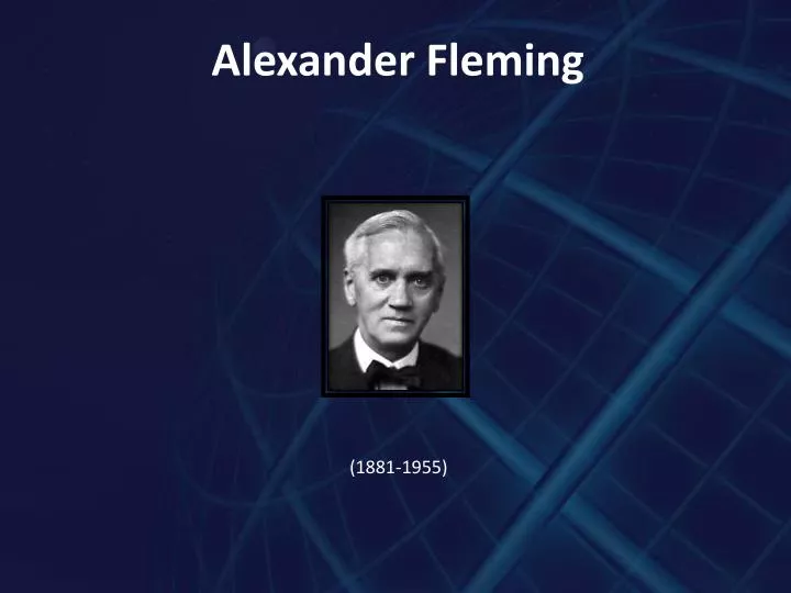 PPT - Alexander Fleming PowerPoint Presentation, free download - ID:1481943