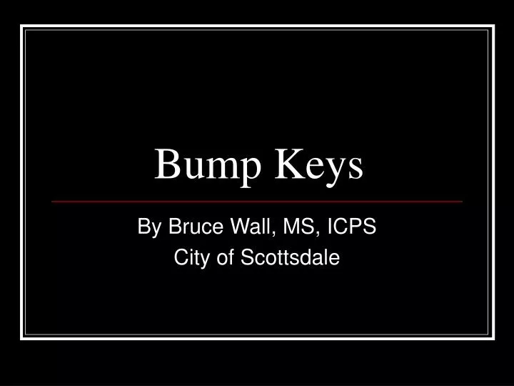 PPT - Bump Keys PowerPoint Presentation, free download - ID:1482811