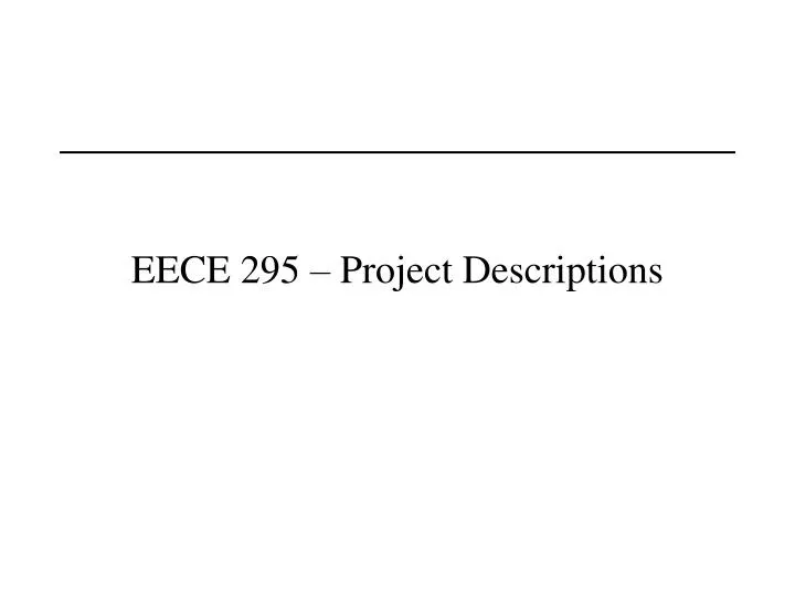 PPT - EECE 295 – Project Descriptions PowerPoint Presentation, free ...