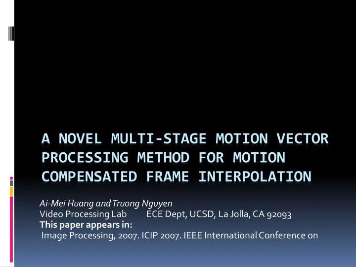Ppt A Novel Multi Stage Motion Vector Processing Method For Motion
