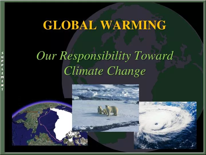 PPT - GLOBAL WARMING Our Responsibility Toward Climate Change ...
