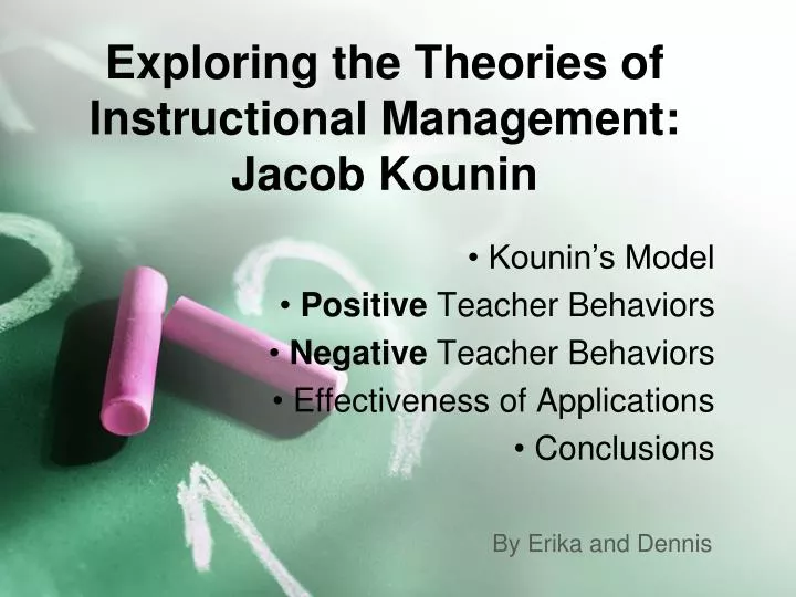 PPT - Exploring the Theories of Instructional Management: Jacob Kounin ... PPT - Exploring the Theories of Instructional Management: Jacob Kounin ...