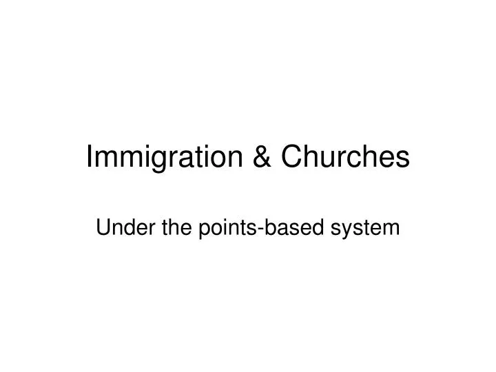 PPT - Immigration & Churches PowerPoint Presentation, free download ...