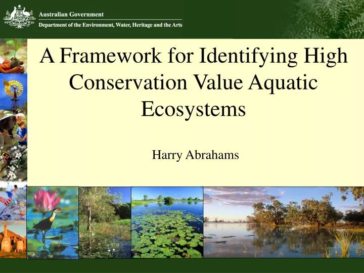 PPT - A Framework for Identifying High Conservation Value Aquatic Ecosystems PowerPoint ...