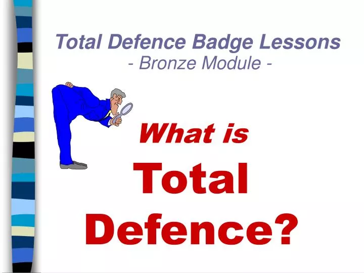 PPT - Total Defence Badge Lessons - Bronze Module - PowerPoint ...