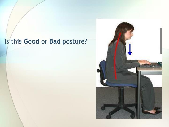 PPT - Is this Good or Bad posture? PowerPoint Presentation, free ...