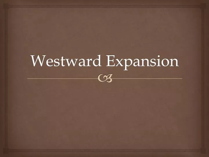PPT - Westward Expansion PowerPoint Presentation, free download - ID ...