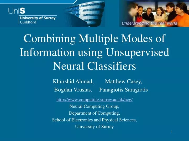 Ppt Combining Multiple Modes Of Information Using Unsupervised Neural Classifiers Powerpoint