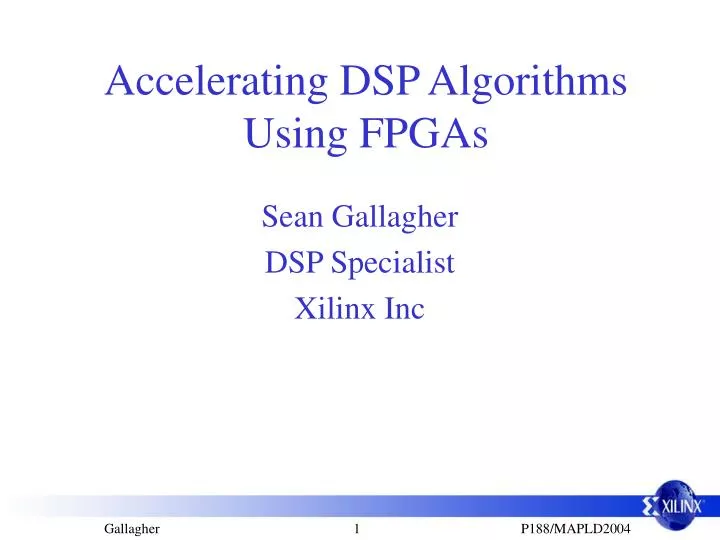 PPT - Accelerating DSP Algorithms Using FPGAs PowerPoint Presentation, free download - ID:148712