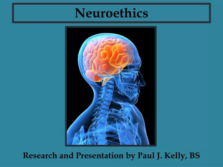 PPT - Neuroethics PowerPoint Presentation, free download - ID:1487732