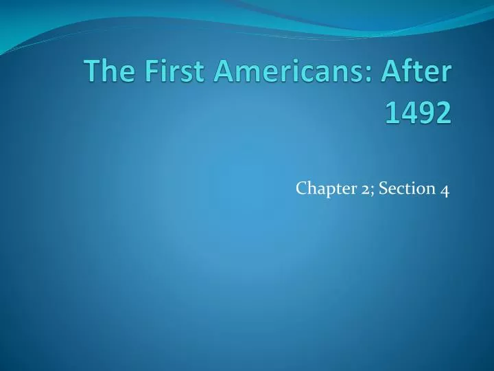 PPT - The First Americans: After 1492 PowerPoint Presentation, free ...