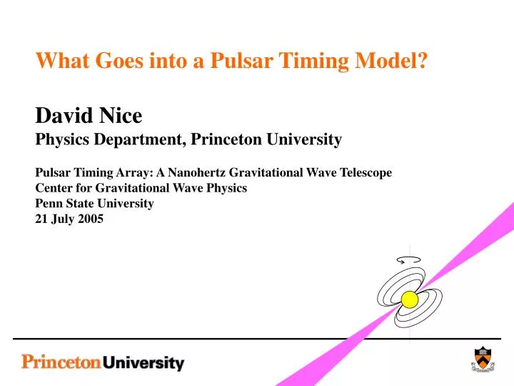 PPT - What Goes into a Pulsar Timing Model? David Nice Physics ...