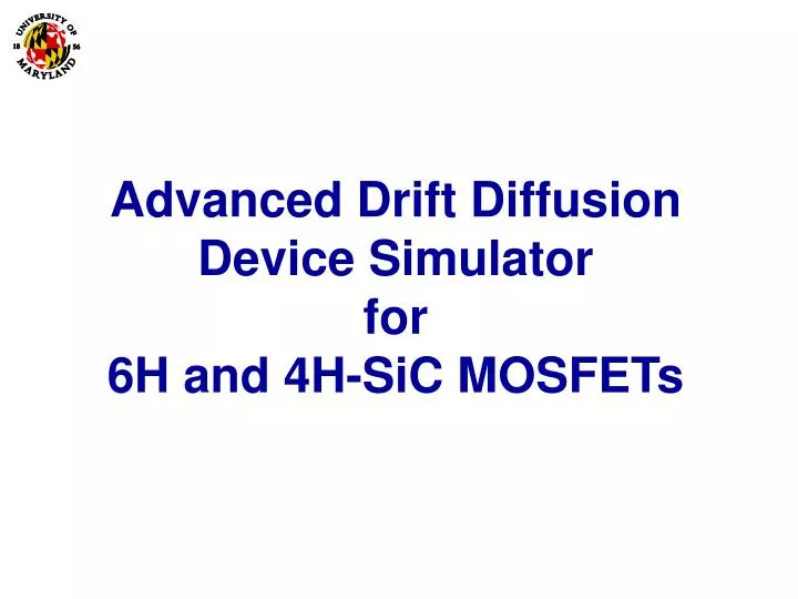 PPT - Advanced Drift Diffusion Device Simulator for 6H and 4H-SiC ...