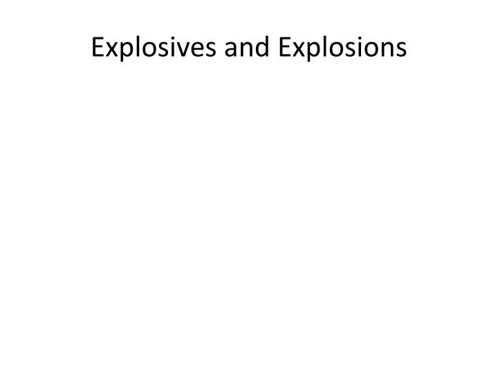 PPT - Explosives and Explosions PowerPoint Presentation, free download ...