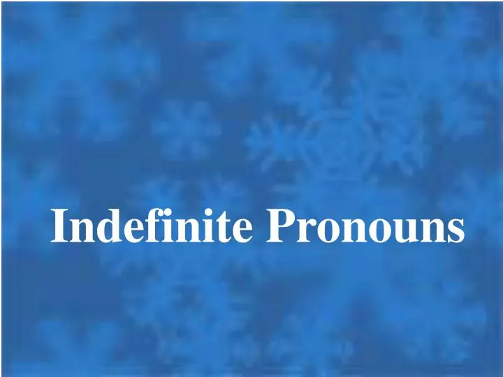 PPT - Indefinite Pronouns PowerPoint Presentation, free download - ID ...